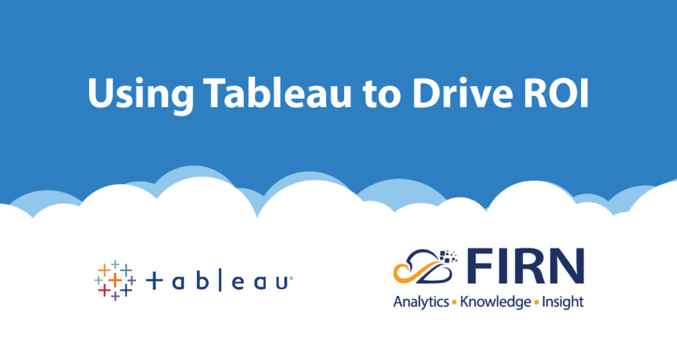 Tableau Highlights The Benefits of Data Visualisation, Improving ROI